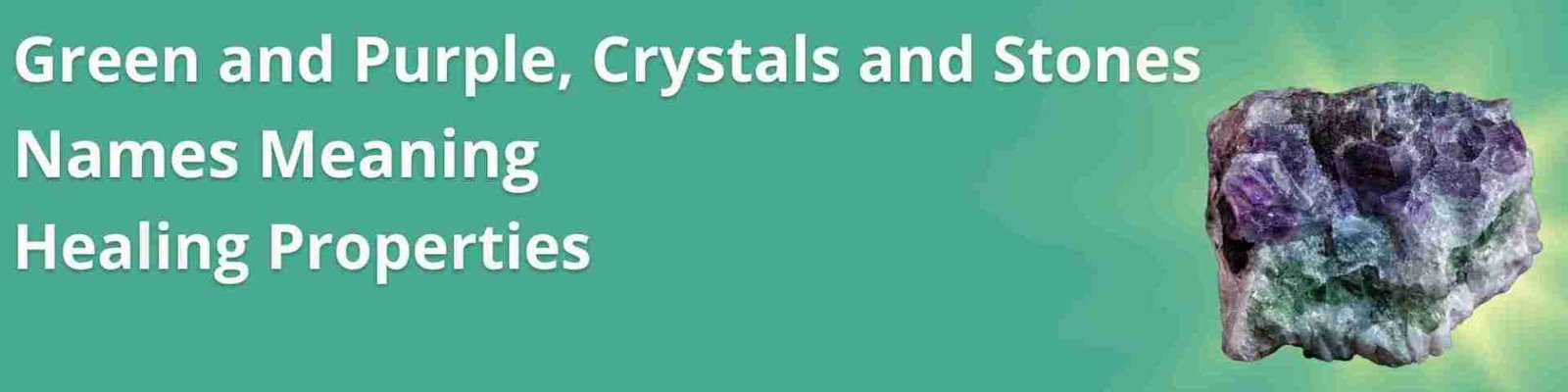 Green and Purple Crystals: Healing Stones-Meaning-Properties-Names ...