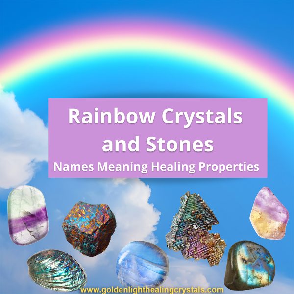 Rainbow Crystals and Stones-Meaning-Healing Properties-Names - Crystal ...