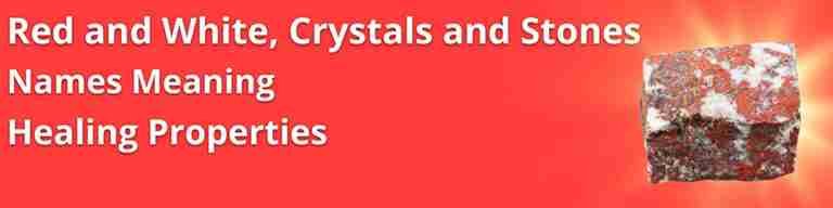 Red and White, Crystals and Stones-Meaning-Healing Properties-Names ...
